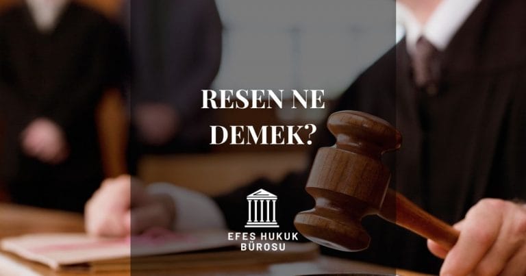 Resen Ne Demek? | Efes Hukuk Bürosu | Hukuki Bilgi